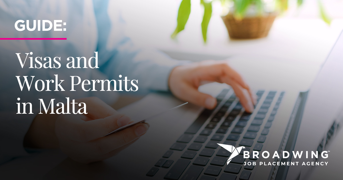 A Guide to Visas and Work Permits in Malta - Broadwing Jobs in Malta